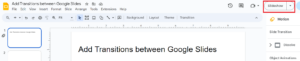 How To Add Transitions on Google Slides? [3 Easy Ways]